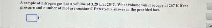 Solved A sample of nitrogen gas has a volume of 3.29 L at | Chegg.com
