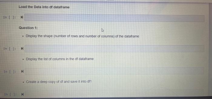 Solved Load the Data into df dataframe in [1:M Question 1: | Chegg.com