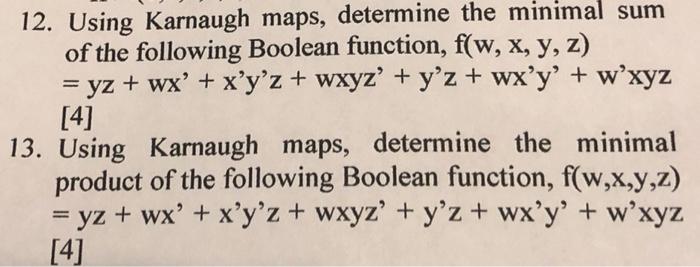 Solved 12. Using Karnaugh maps, determine the minimal sum of | Chegg.com