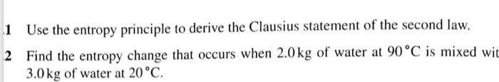 1 Use the entropy principle to derive the Clausius | Chegg.com