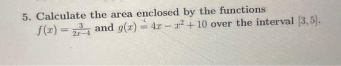 Solved 5. Calculate the area enclosed by the functions | Chegg.com