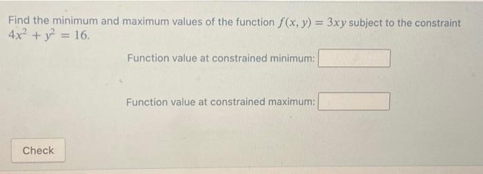 Solved Find the minimum and maximum values of the function | Chegg.com
