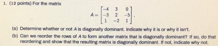 Solved 1. (12 points) For the matrix A=⎣⎡−4−3132−20−51⎦⎤ (a) | Chegg.com