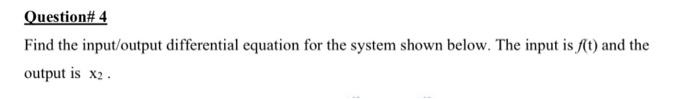 Solved Question#4 Find the input/output differential | Chegg.com