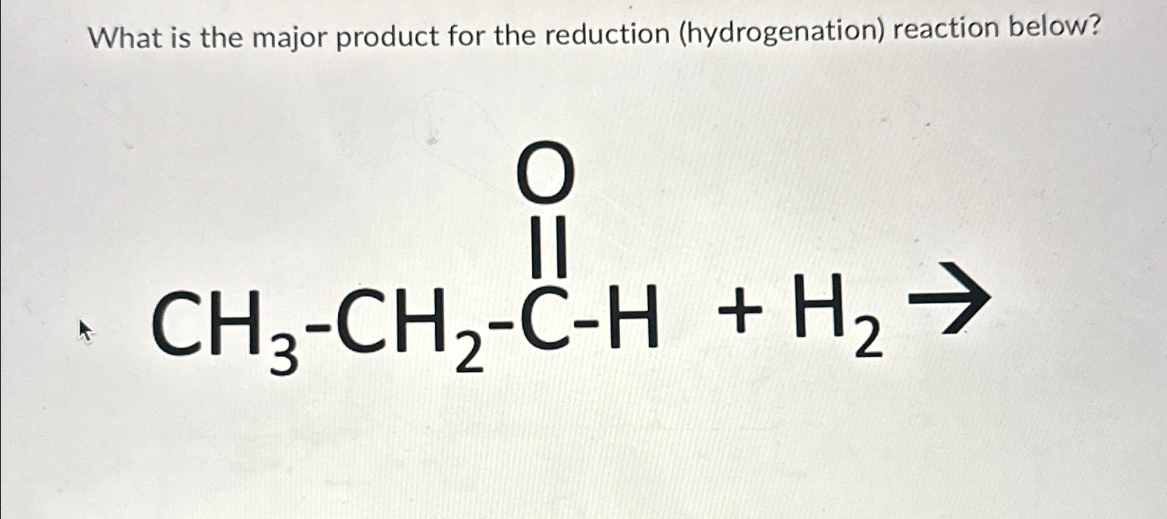 Solved What is the major product for the reduction | Chegg.com