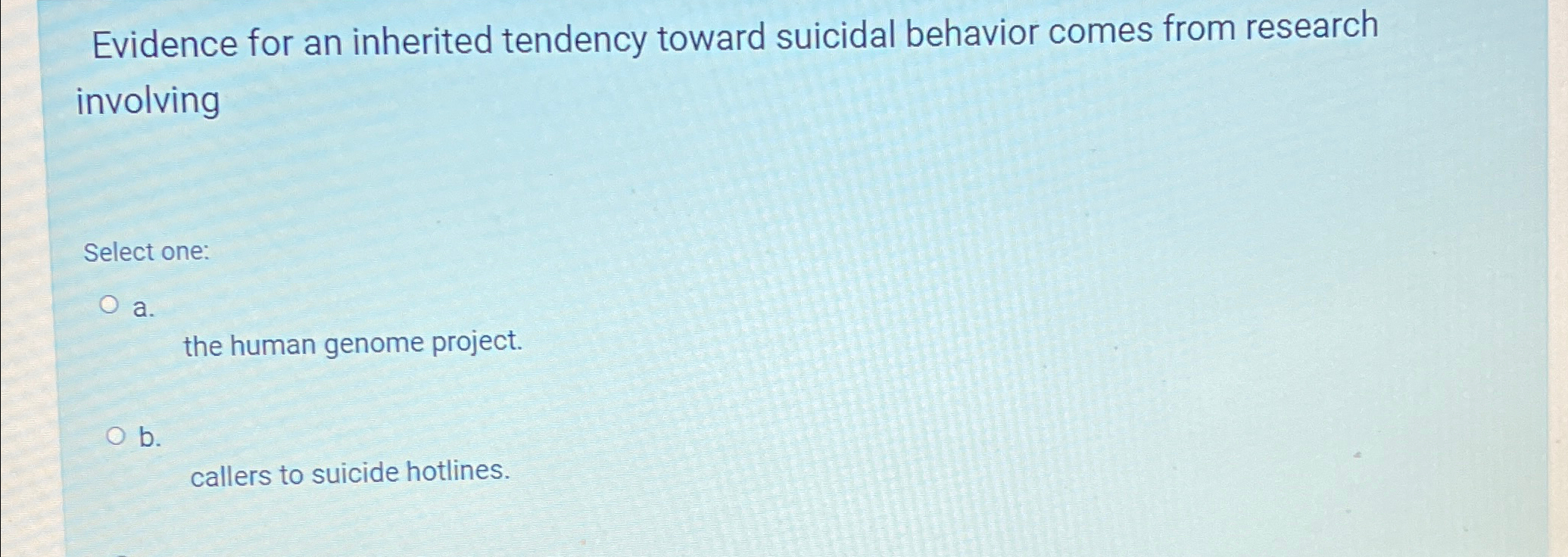 Solved Evidence for an inherited tendency toward suicidal | Chegg.com
