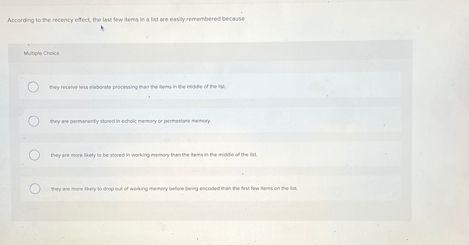 Solved According to the recency effect, the last few items | Chegg.com