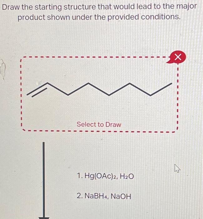 Solved Draw the starting structure that would lead to the | Chegg.com