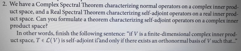 Solved 2. We have a Complex Spectral Theorem characterizing | Chegg.com