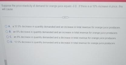 Solved wull casiseA. ﻿a 125% ﻿deciease in quantify demanded | Chegg.com