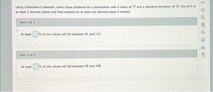 Solved Using Chebyshev's theorem, solve these problems for a | Chegg.com Solved Using Chebyshev's theorem, solve these problems for a | Chegg.com