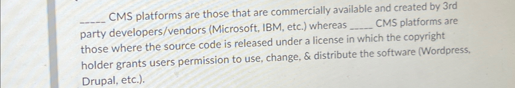 Solved CMS platforms are those that are commercially | Chegg.com
