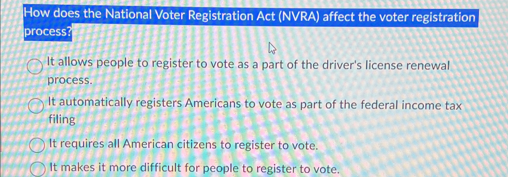 Solved How does the National Voter Registration Act (NVRA) | Chegg.com
