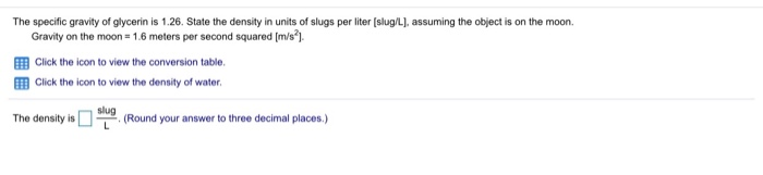 Solved The specific gravity of glycerin is 1.26. State the | Chegg.com