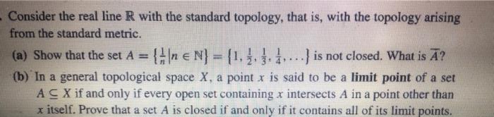 Solved Consider the real line R with the standard topology, | Chegg.com