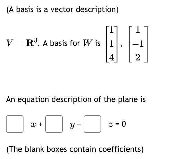 Solved (A basis is a vector description) V=R3. A basis for W | Chegg.com