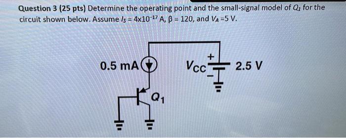 Solved Question 3 (25 pts) Determine the operating point and | Chegg.com