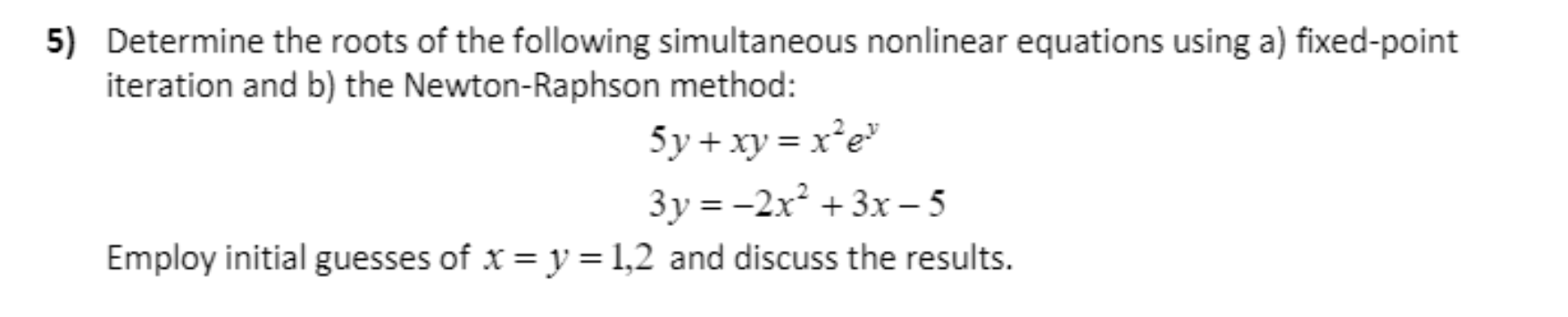 Solved Determine the roots of the following simultaneous | Chegg.com