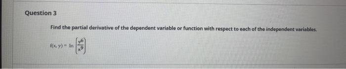 Solved Find the partial derivative of the dependent variable | Chegg.com