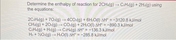 Solved Determine the enthalpy of reaction for 2CH4( g)→C2H4( | Chegg.com