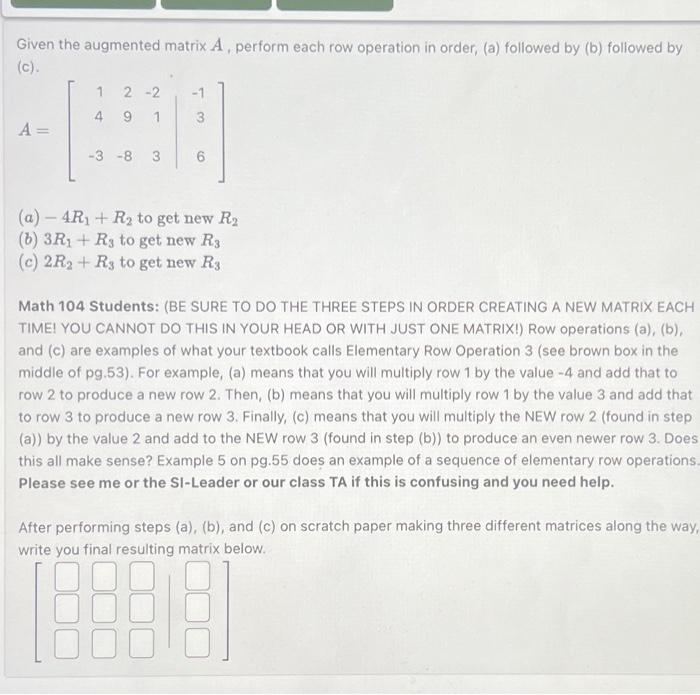 Solved Given the augmented matrix A, perform each row | Chegg.com
