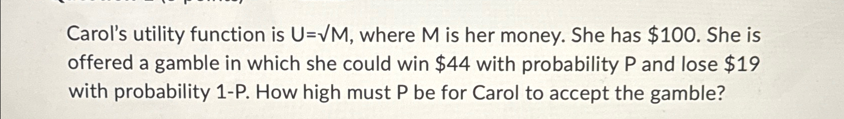 Solved Carol's utility function is U=?2M, ﻿where M ﻿is her | Chegg.com