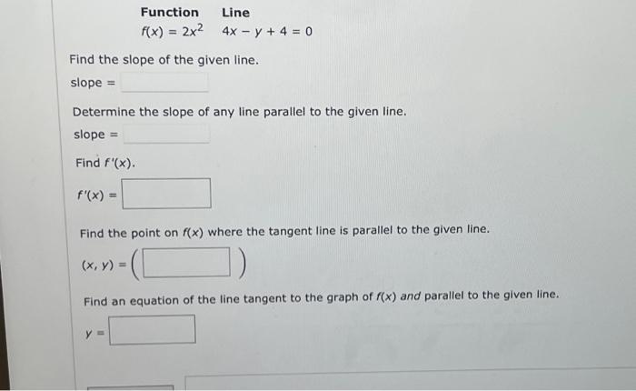 Solved Function Line f(x)=2x24x−y+4=0 Find the slope of the | Chegg.com