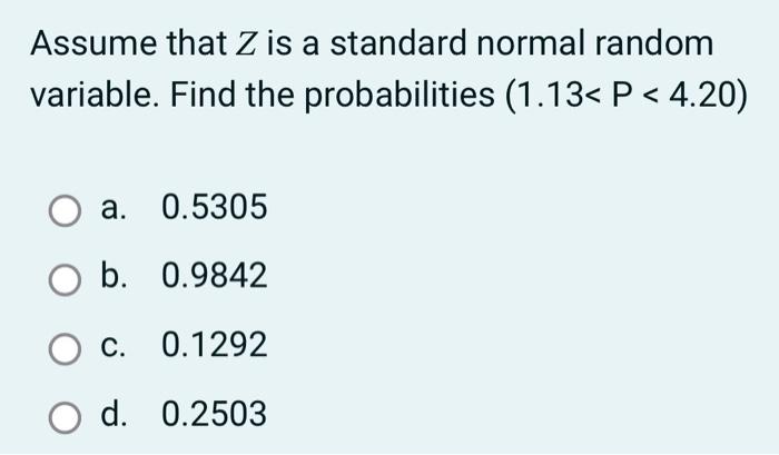 Solved Assume That Z Is A Standard Normal Random Variable