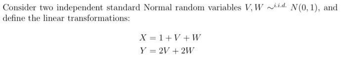 Solved Consider two independent standard Normal random | Chegg.com