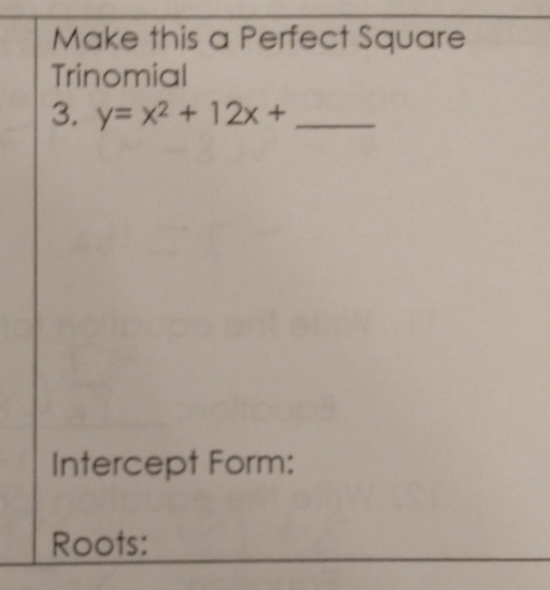 Solved Make this a Perfect Square Trinomial 3. y=x2+12x+ | Chegg.com