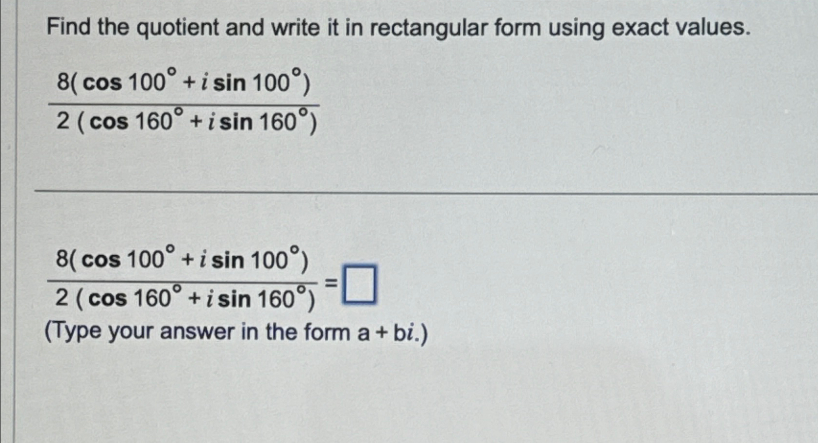 Solved Find the quotient and write it in rectangular form | Chegg.com