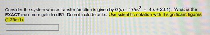 Solved Consider the system whose transfer function is given | Chegg.com