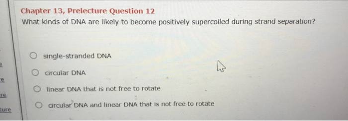 Solved Chapter 13, Prelecture Question 12 What kinds of DNA | Chegg.com