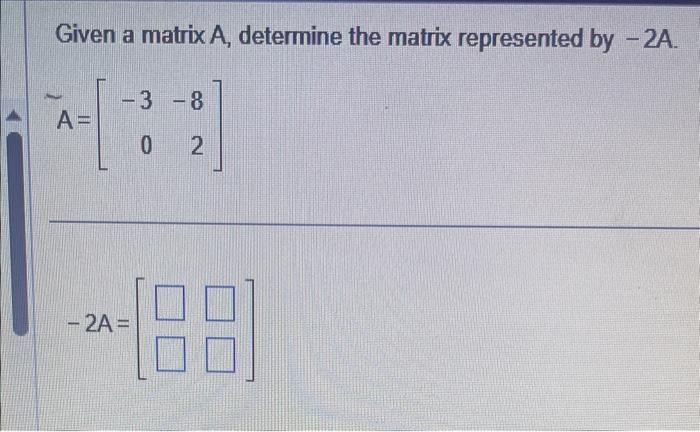Solved Given a matrix A, determine the matrix represented by | Chegg.com