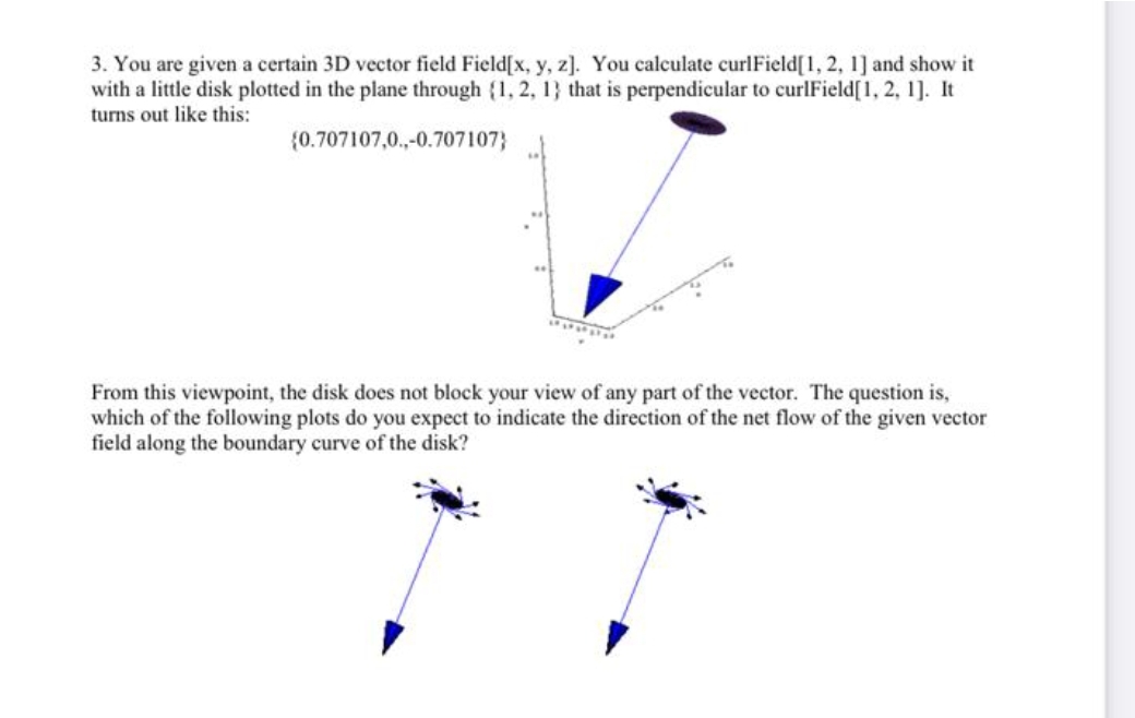Solved You are given a certain 3D vector field Field x,y,z. | Chegg.com Solved You are given a certain 3D vector field Field x,y,z. | Chegg.com