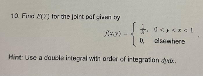 Solved 10. Find E(Y) for the joint pdf given by | Chegg.com