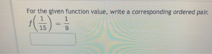 Solved For the given function value, write a corresponding | Chegg.com