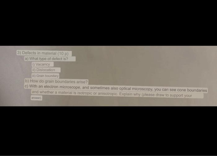 Solved 3) Defeots in material ( 10p ) a) What type of defect | Chegg.com