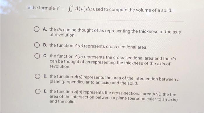 Solved In the formula V=∫abA(u)du used to compute the volume | Chegg.com