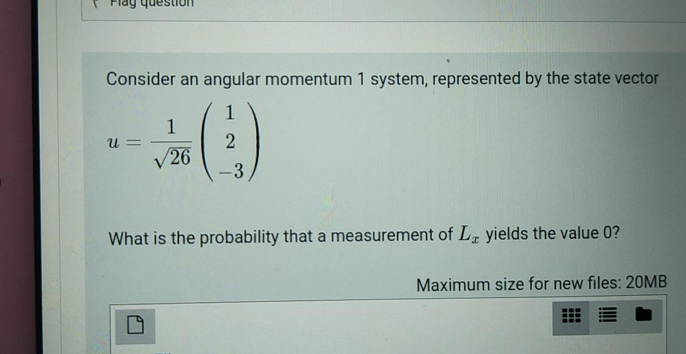 Solved Flag ques Consider an angular momentum 1 system, | Chegg.com