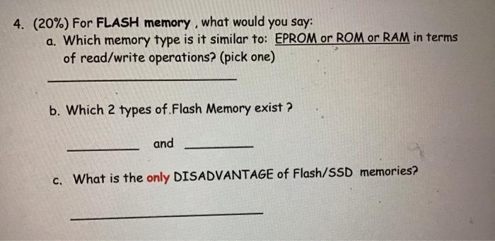 Solved 4. (20%) For FLASH memory, what would you say: a. | Chegg.com