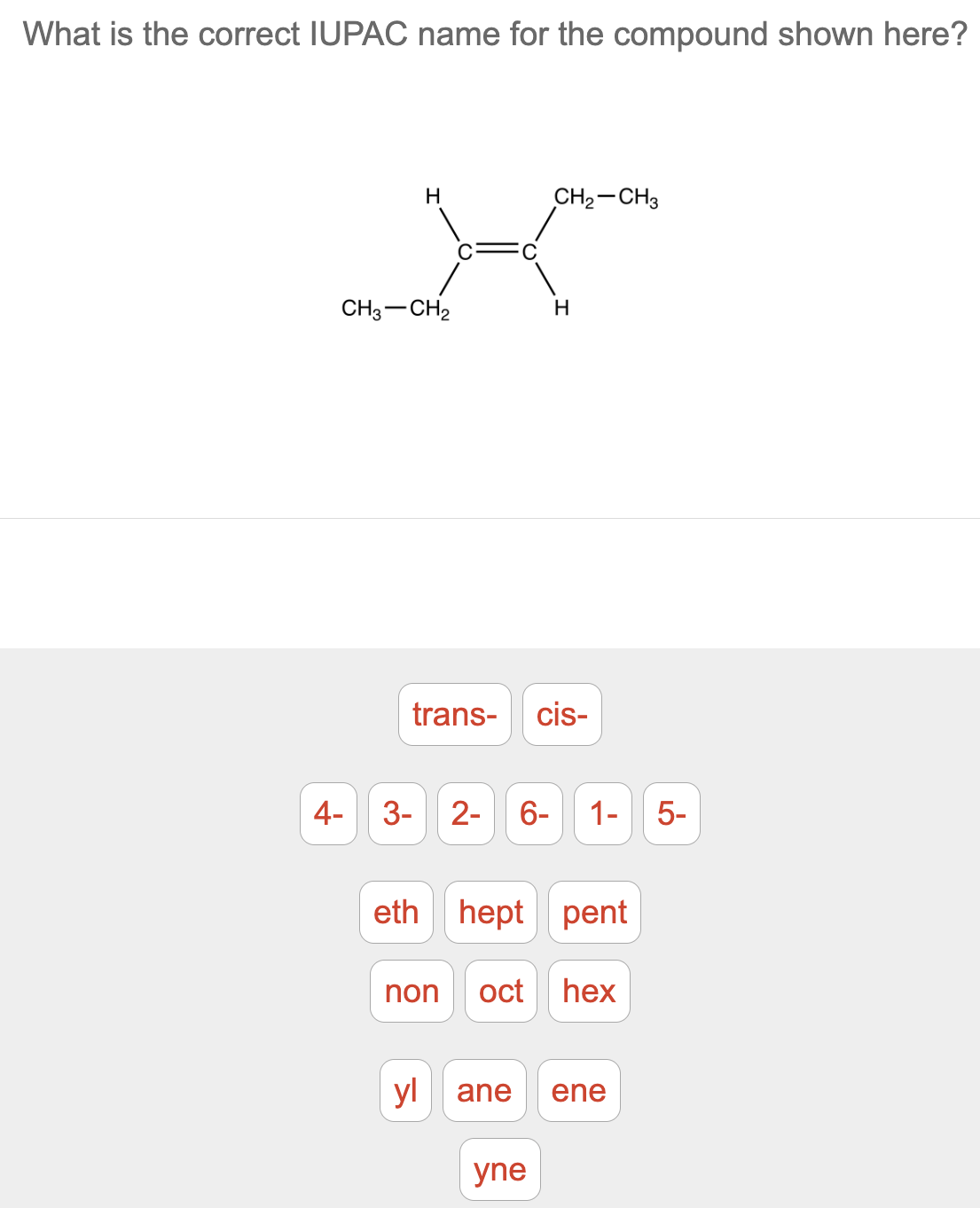 Solved What is the correct IUPAC name for the compound shown | Chegg.com