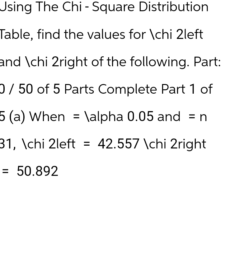 Solved Using The Chi - ﻿Square Distribution Table, find the | Chegg.com