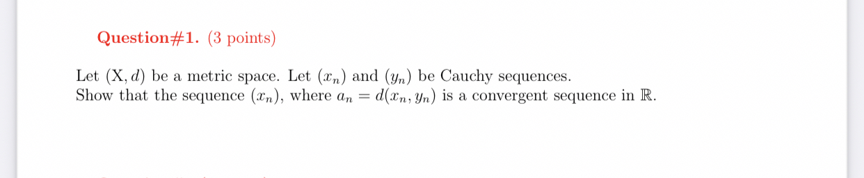 Solved Question#1. (3 ﻿points)Let (x,d) ﻿be a metric space. | Chegg.com