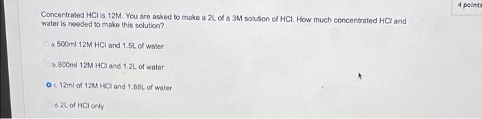 Solved 4 points Concentrated HCI IS 12M. You are asked to | Chegg.com