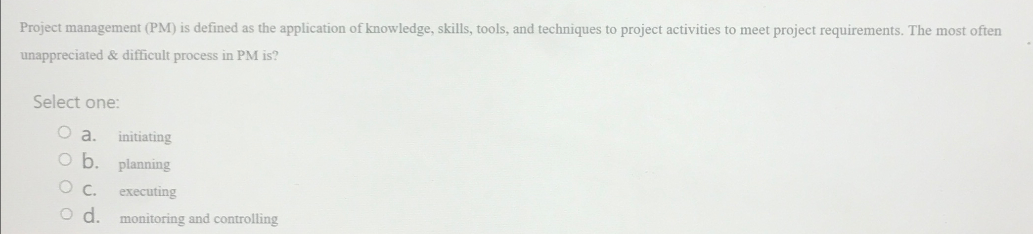 Solved Project management (PM) ﻿is defined as the | Chegg.com