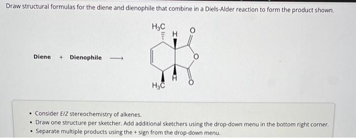 Solved Draw structural formulas for the diene and dienophile | Chegg.com