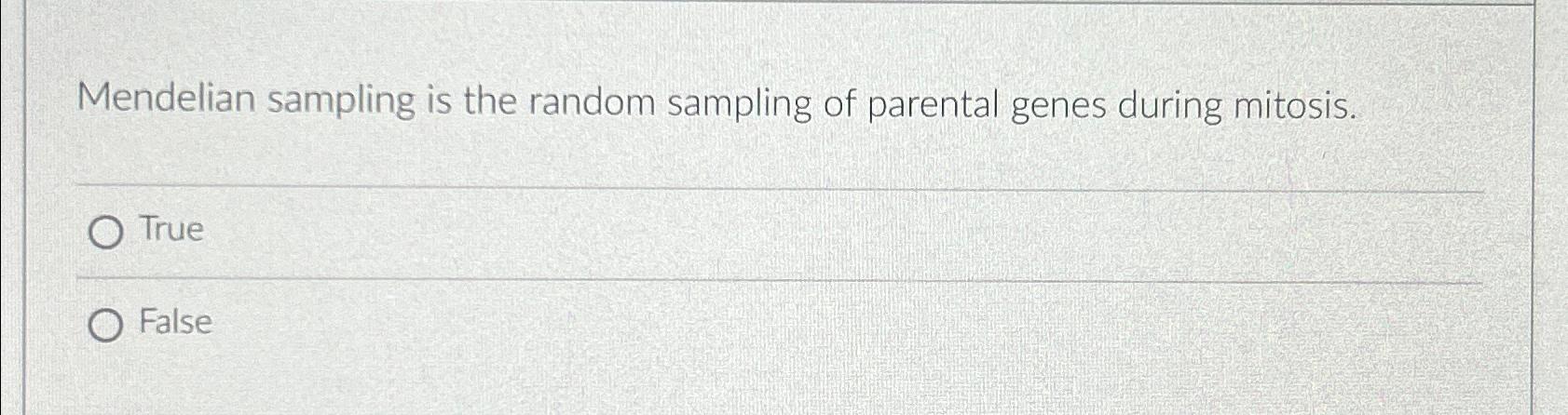 Solved Mendelian sampling is the random sampling of parental | Chegg.com