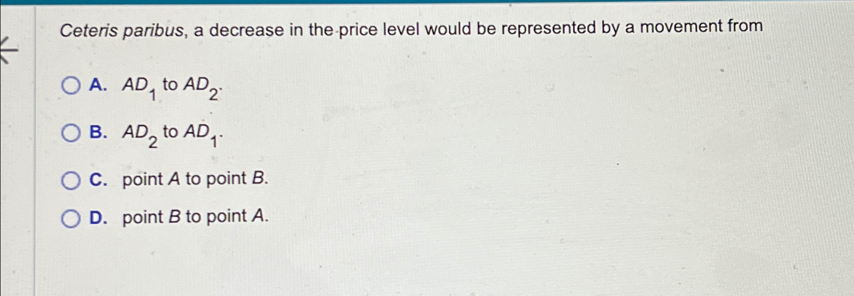 Solved Ceteris paribus, a decrease in the price level would | Chegg.com