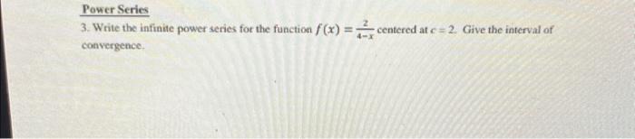 Solved Write the infinite power series for the function f(x) | Chegg.com